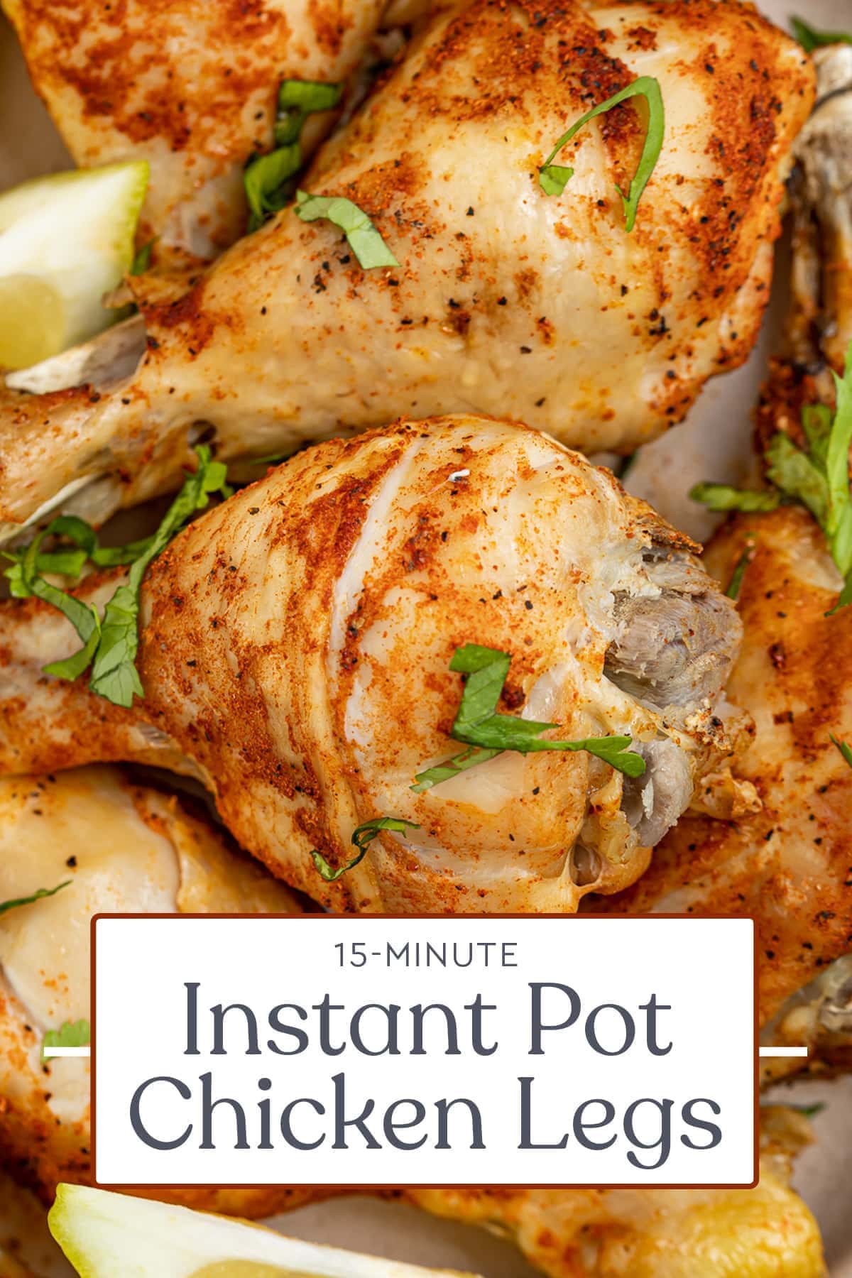Instant Pot Chicken Legs - 40 Aprons